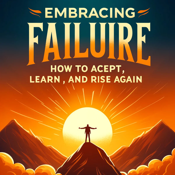 Embracing Failure: How to Accept, Learn, and Rise Again - Fight The Flock